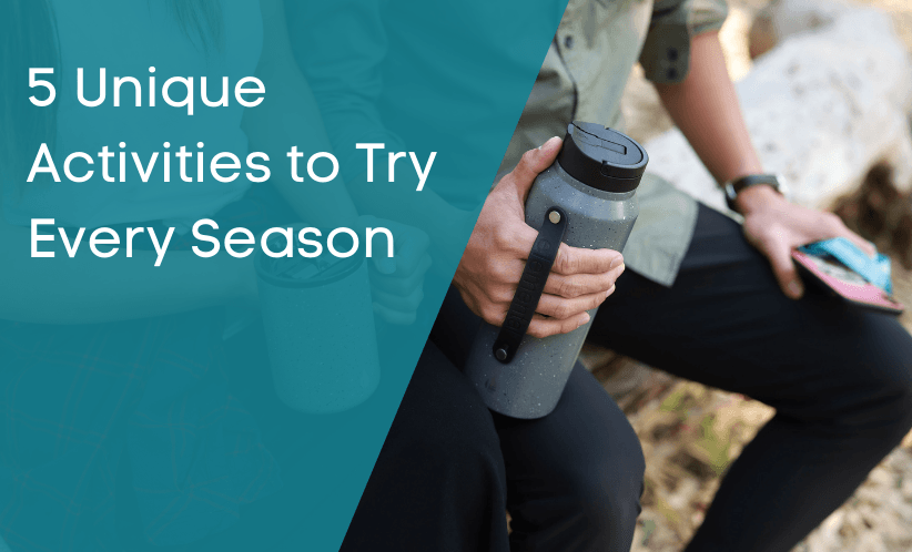 5 Unique Activities to Try Every Season – Elemental Bottles