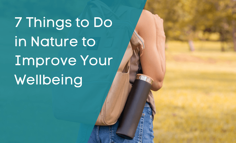 7 Things to Do in Nature to Improve Your Wellbeing – Elemental Bottles